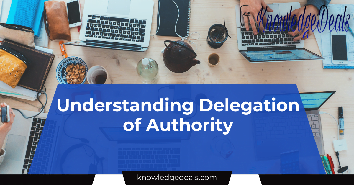 Understanding Delegation of Authority - Knowledgedeals