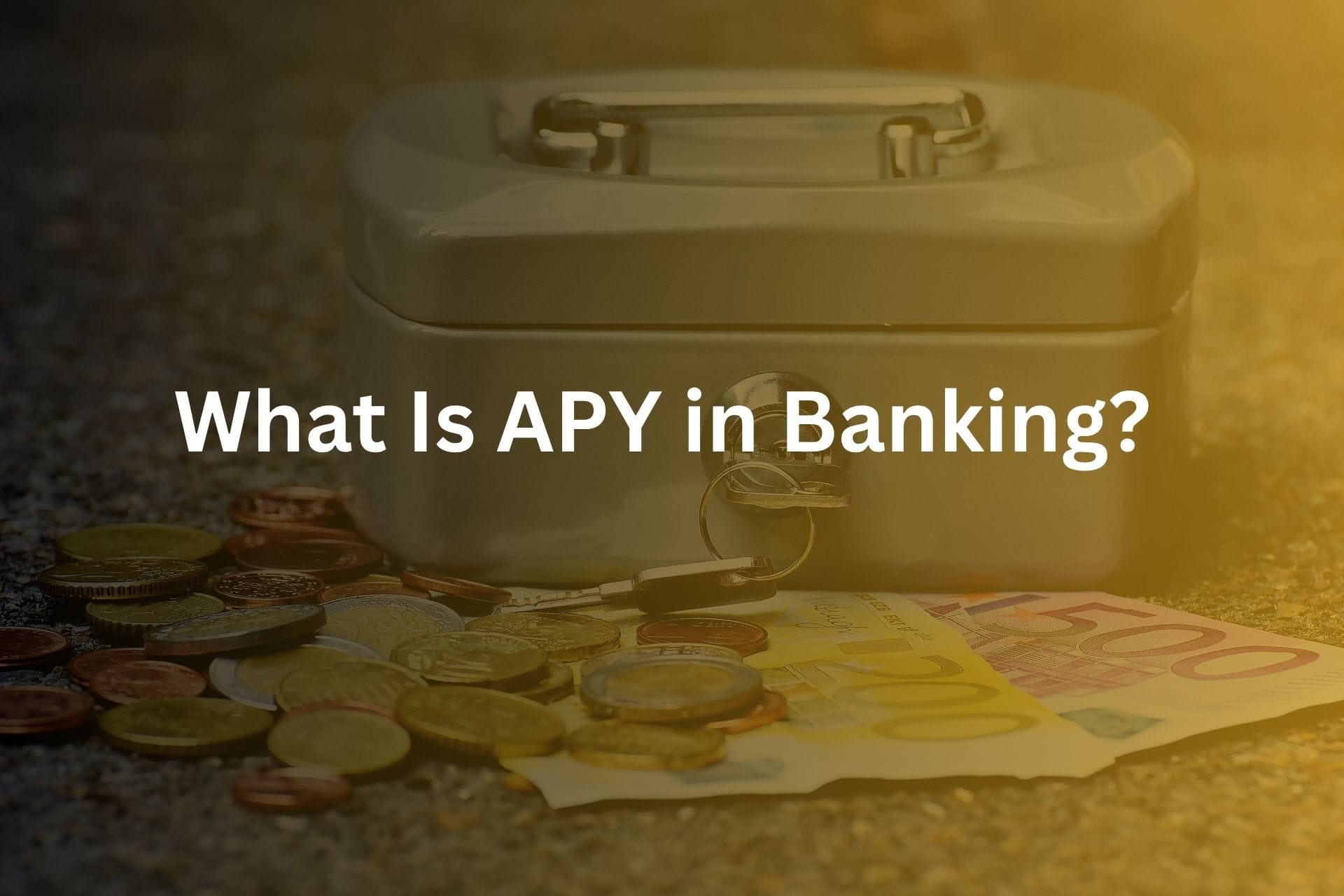 What Is APY in Banking? - Knowledgedeals