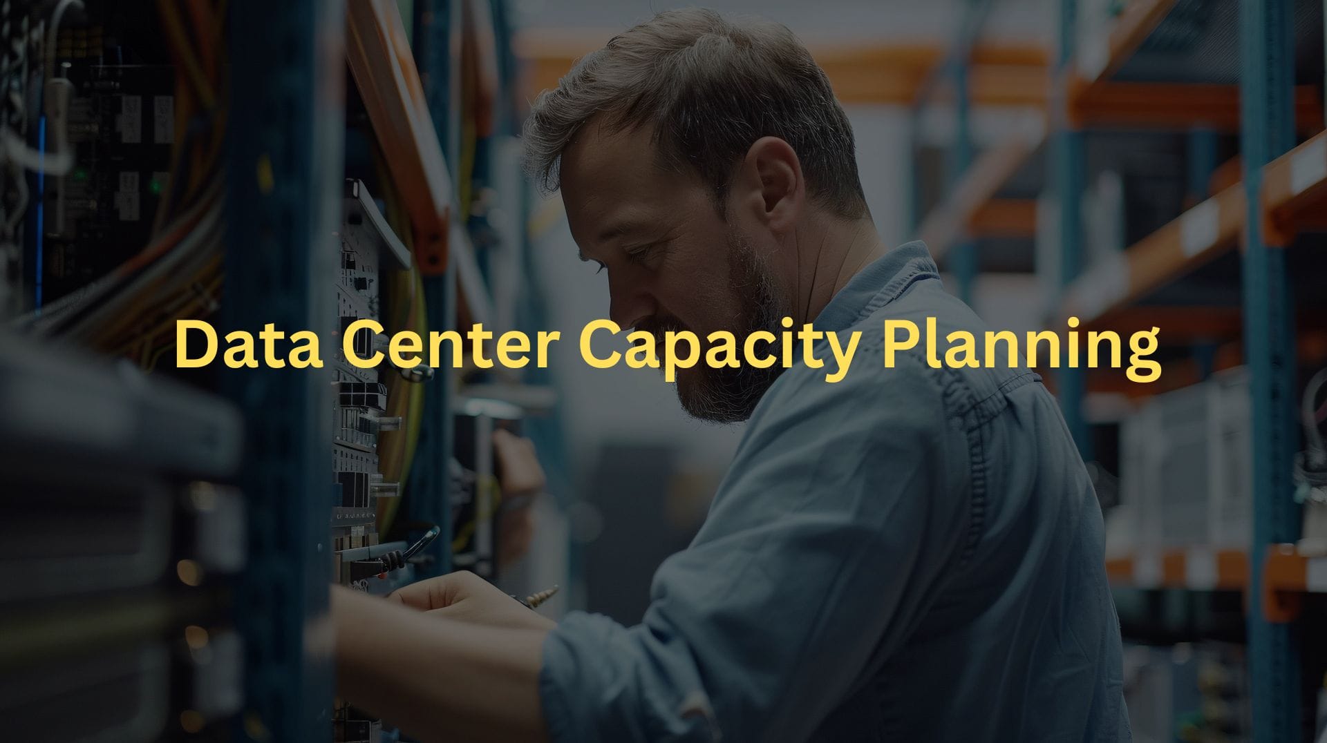 Data Center Capacity Planning: The Ultimate Guide - Knowledgedeals