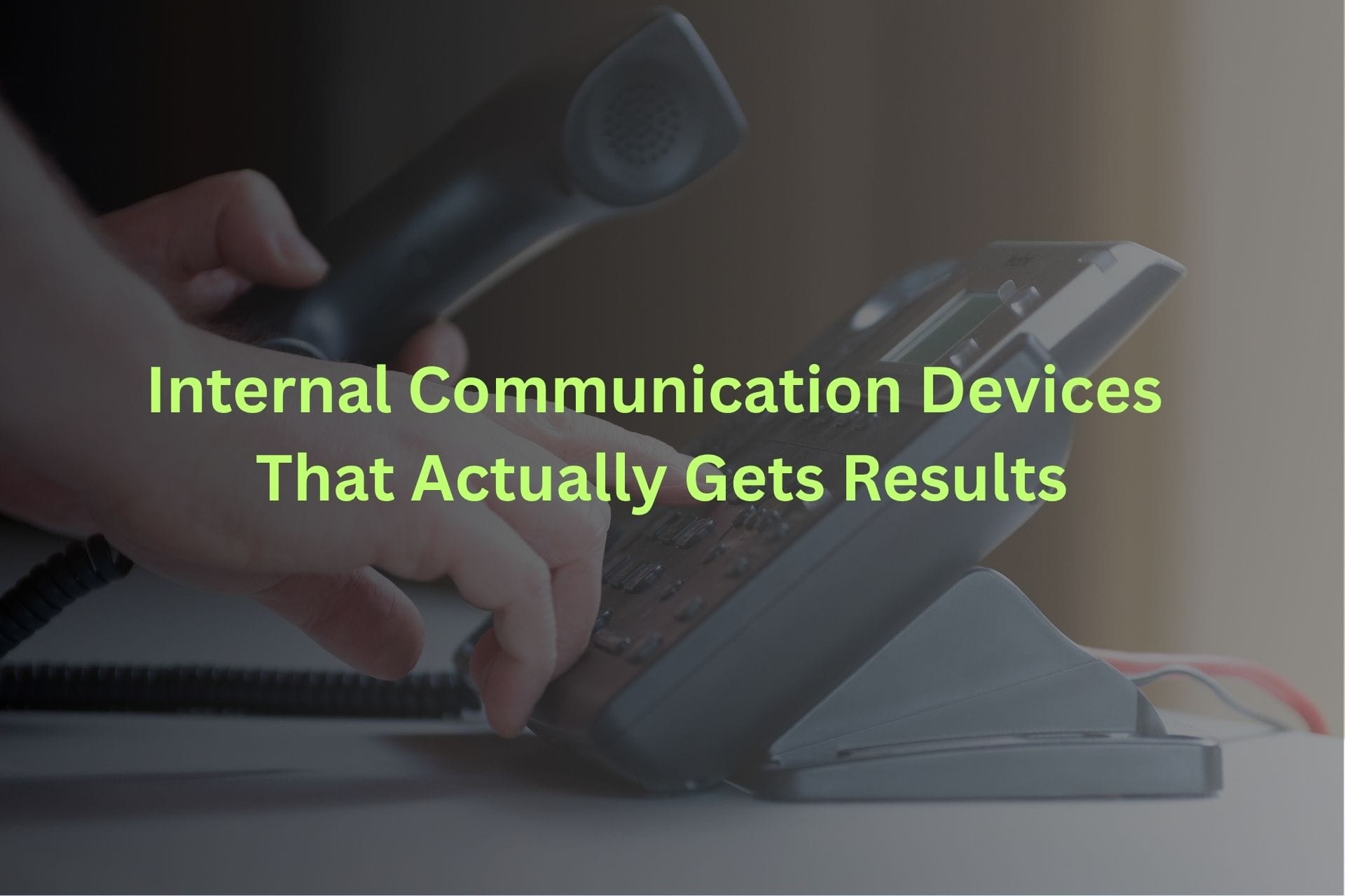 Internal Communication Devices That Actually Get Results - Knowledgedeals