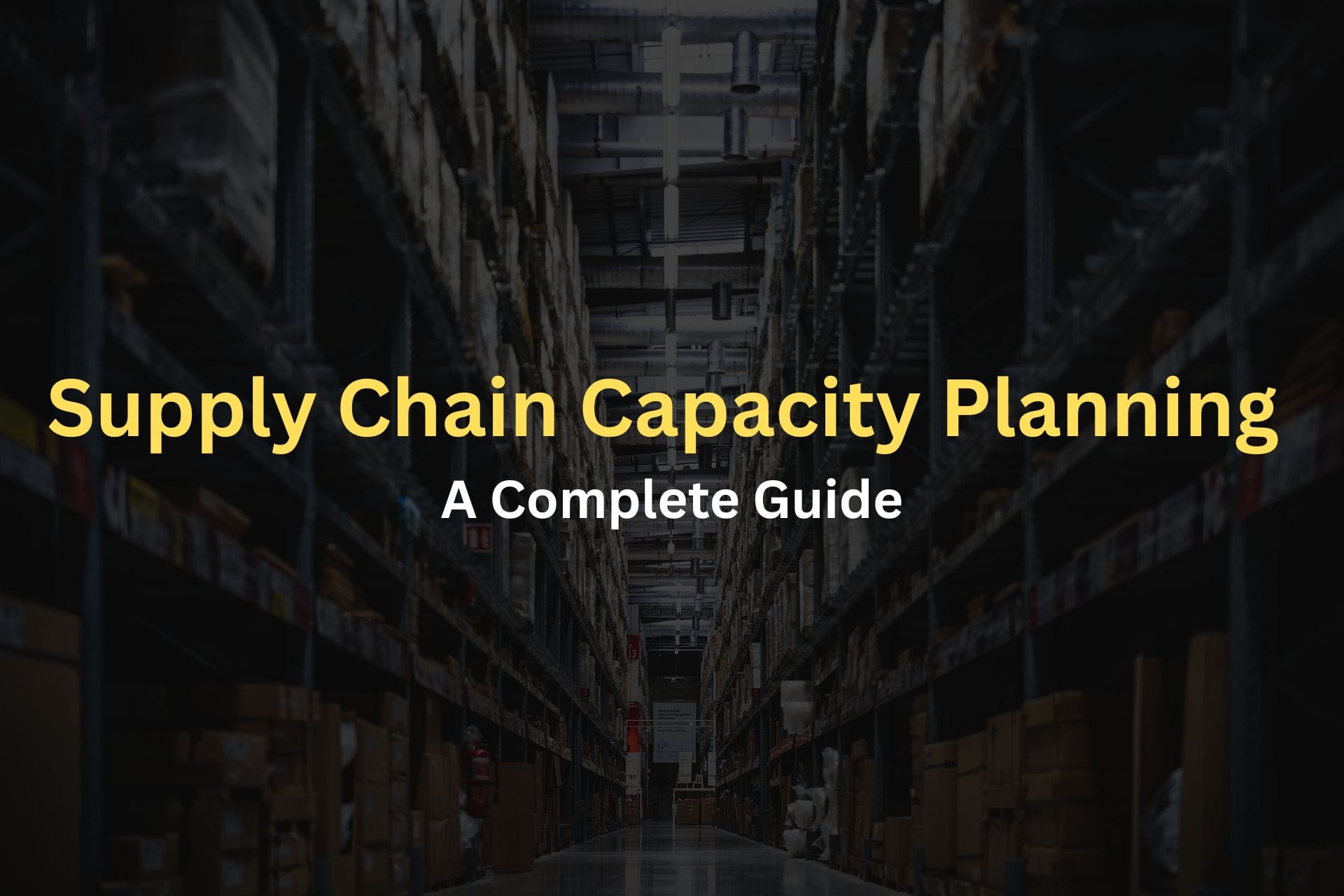 Supply Chain Capacity Planning: A Complete Guide - Knowledgedeals